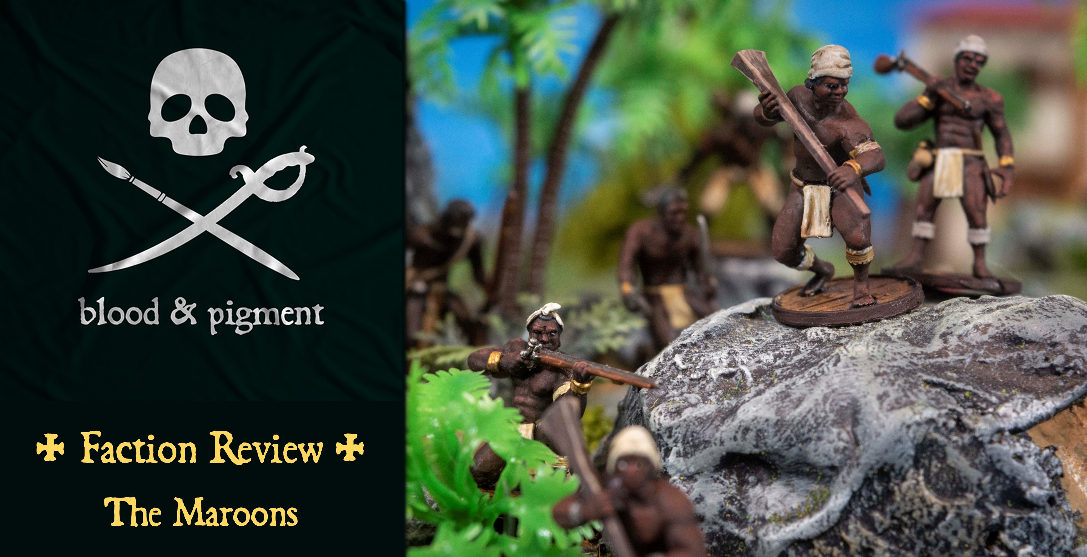 The Maroons - Blood & Plunder Faction Review - Blood & Pigment