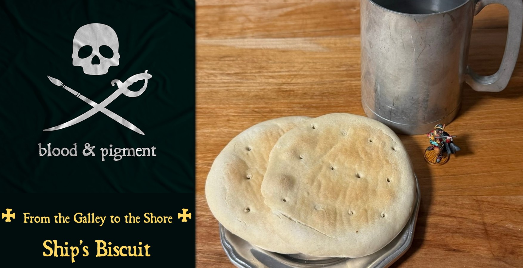 From the Galley to the Shore: Ship's Biscuits - Blood & Pigment